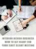 Interior Design Business: How to Get Ready For Your First Client Meeting